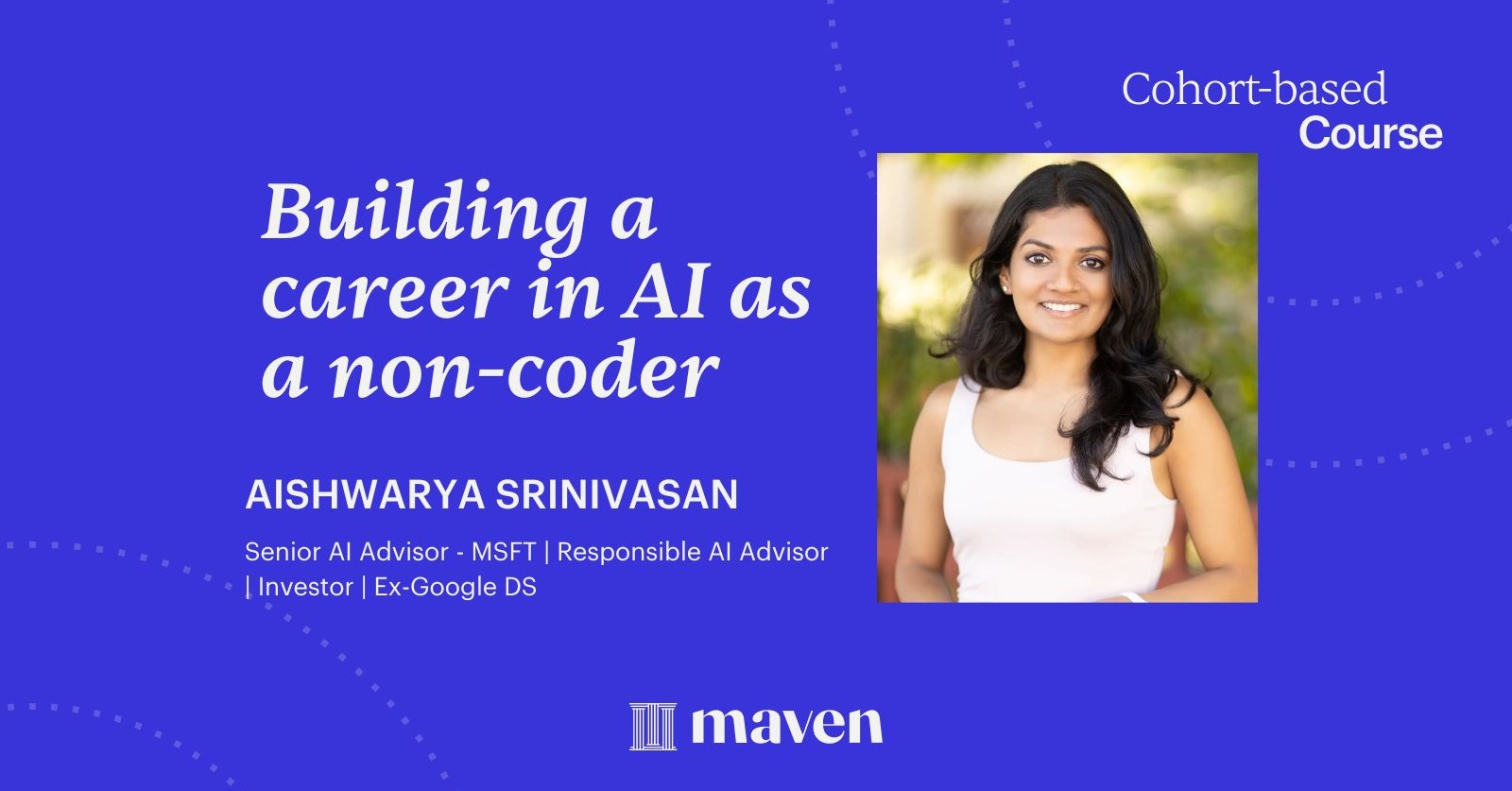 Building a career in AI as a non-coder by Aishwarya Srinivasan on Maven